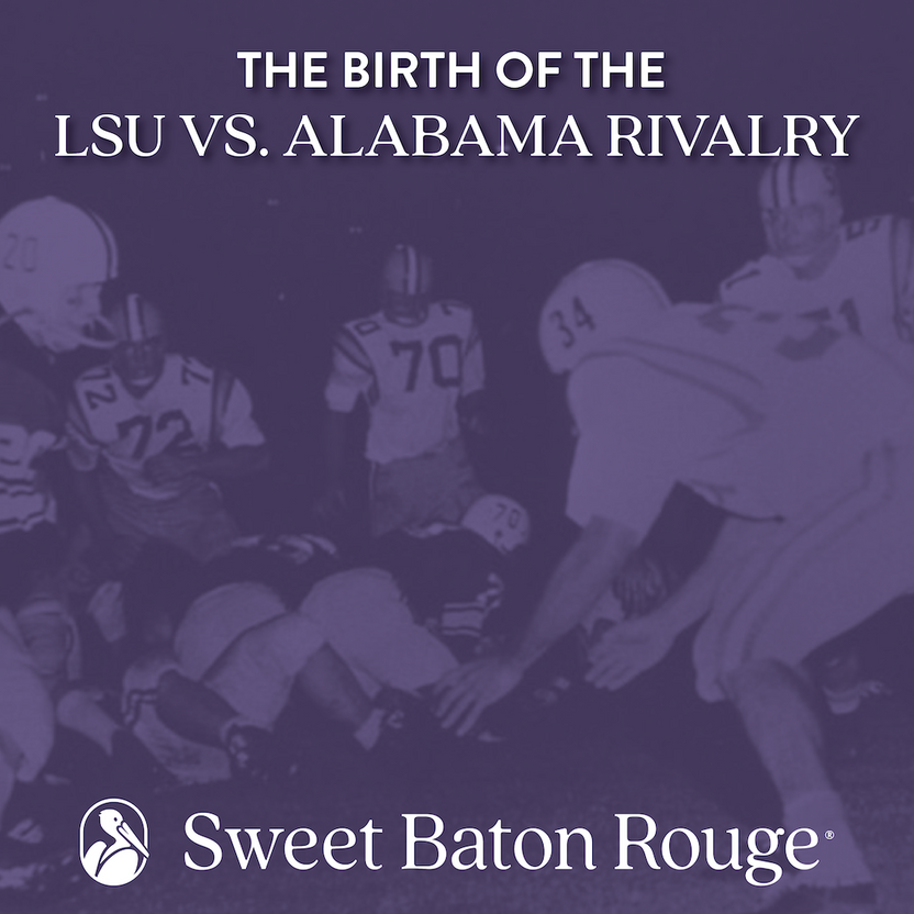 The Birth of the LSU vs. Alabama Rivalry – Sweet Baton Rouge