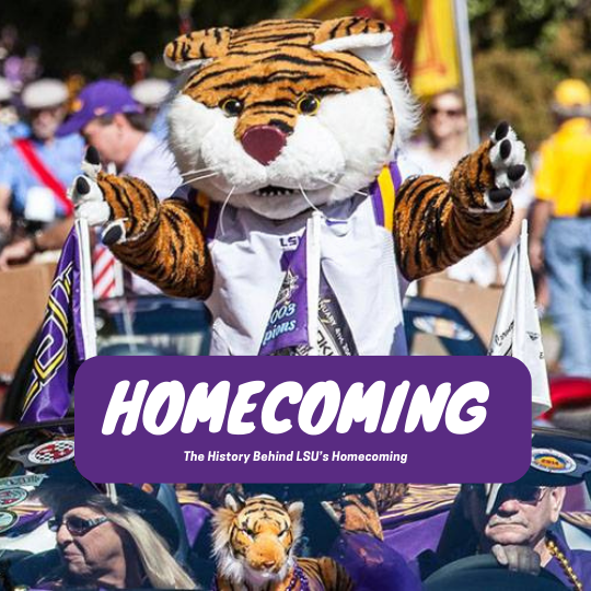 The History Behind LSU’s Homecoming – Sweet Baton Rouge