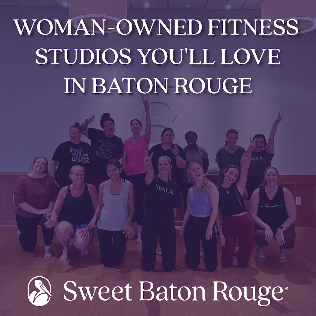 Baton Rouge Woman-Owned Fitness Studios You'll Love – Sweet Baton Rouge